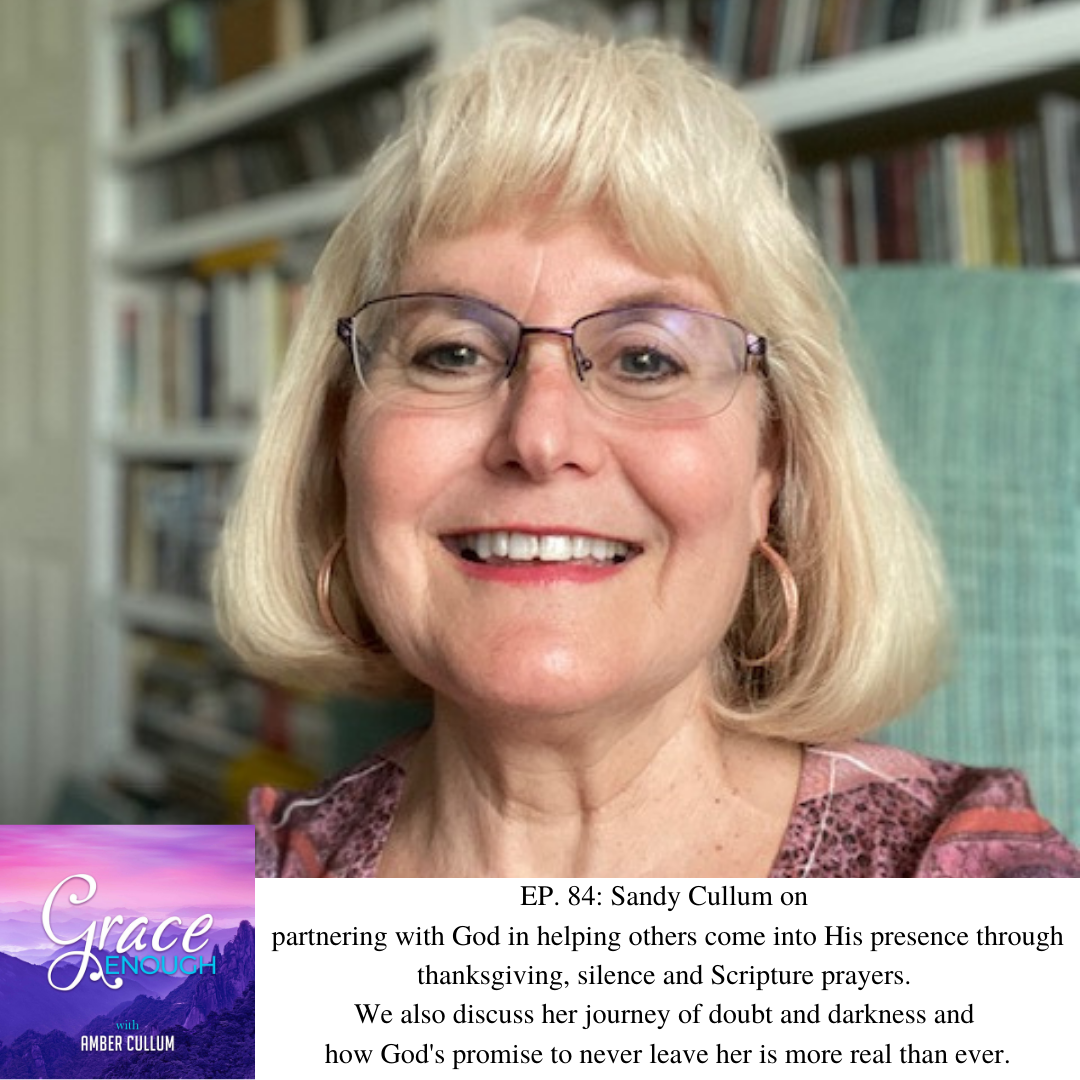 84: Sandy Cullum | When Your Faith Walk Changes