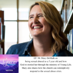 94: Mary DeMuth | Hope After Sexual Abuse