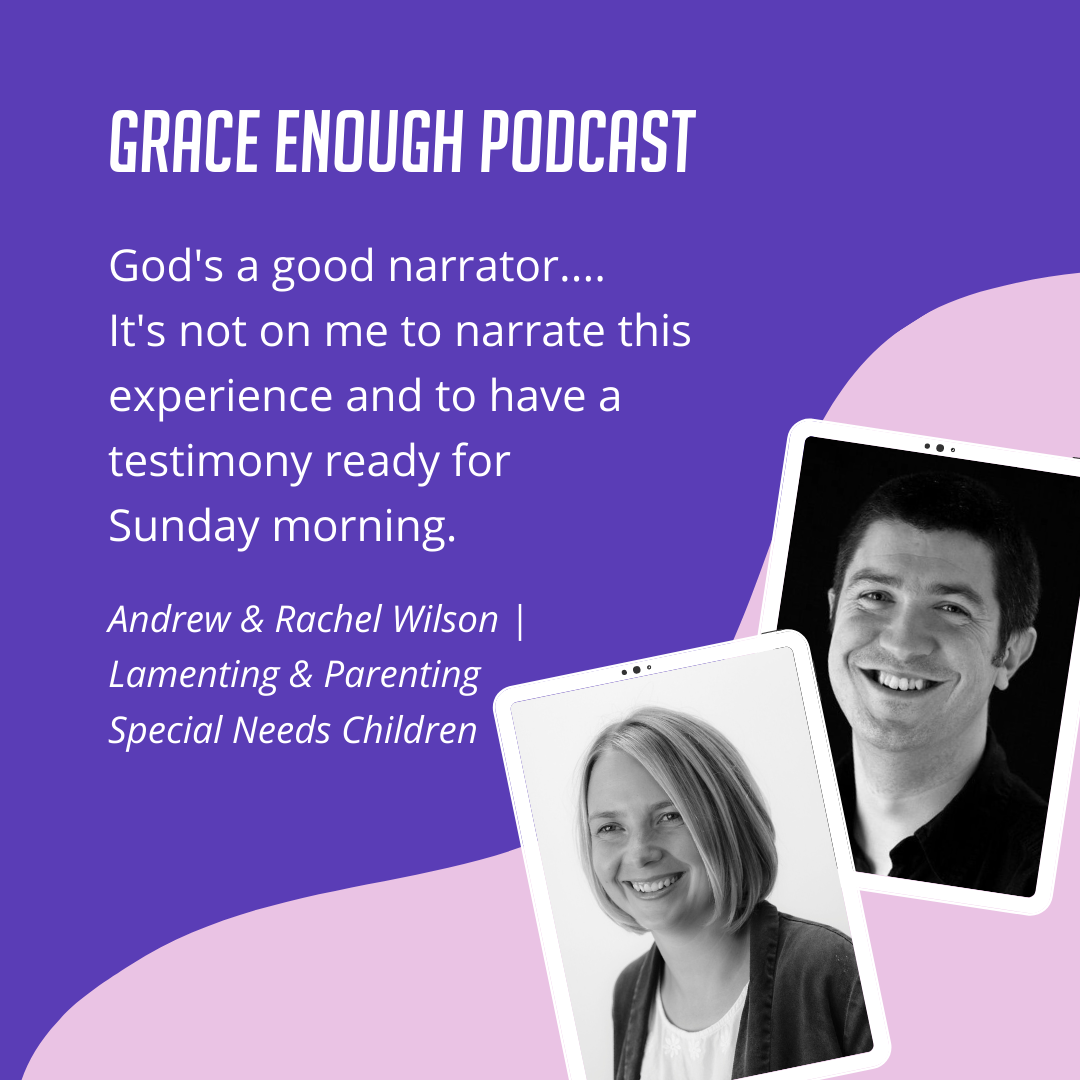 Andrew & Rachel Wilson | Lamening & Parenting Special Needs Children, 140