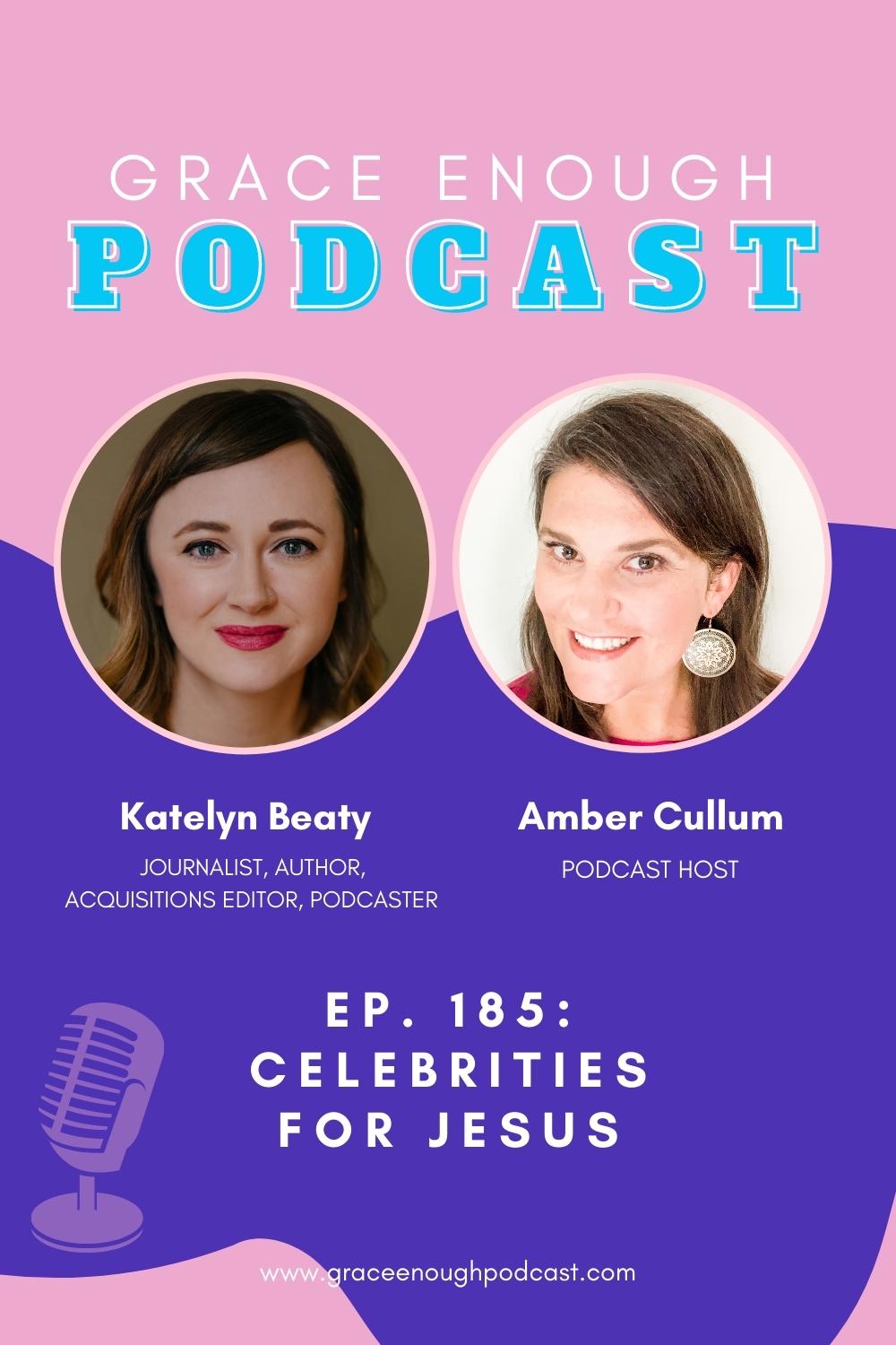 185: Katelyn Beaty | Celebrities For Jesus