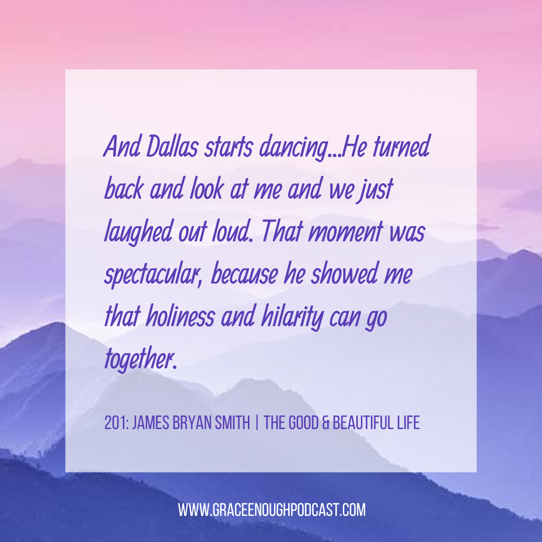 201: James Bryan Smith | The Good & Beautiful Life