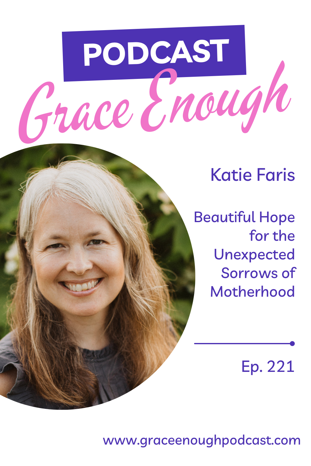 221: Katie Faris | Beautiful Hope for the Unexpected Sorrows of Motherhood