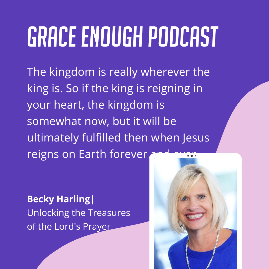 223: Becky Harling | Unlocking the Treasures of the Lord’s Prayer