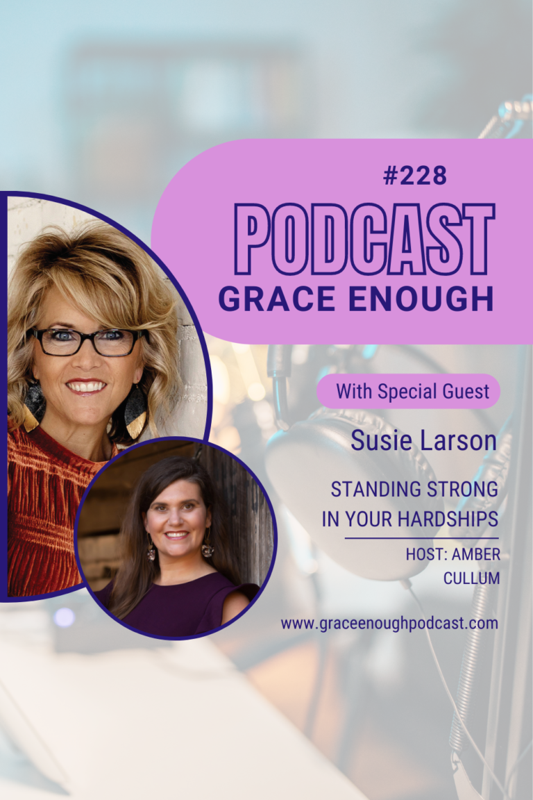 228: Susie Larson | Standing Strong in Your Hardships