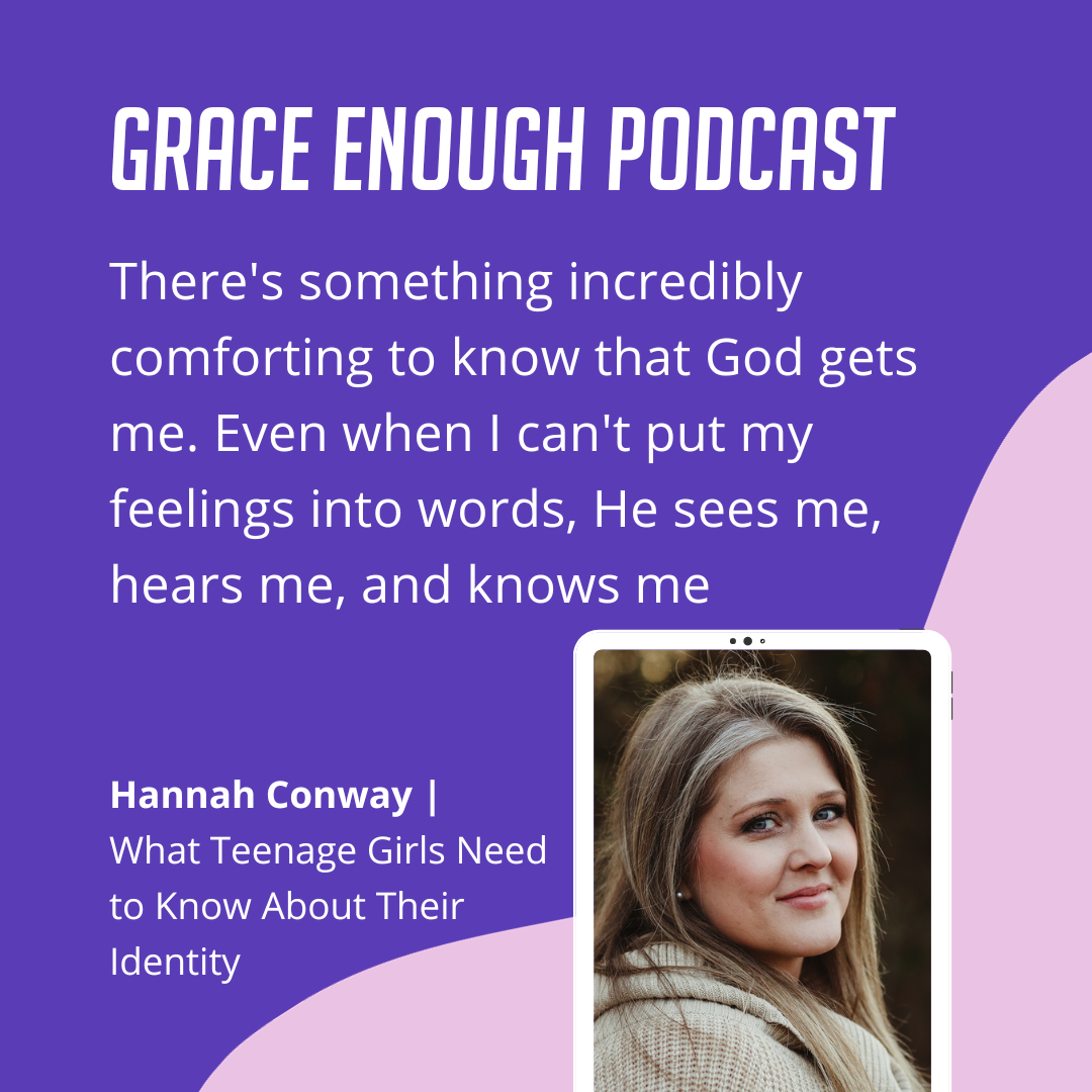 239: Hannah Conway | What Teenage Girls Need to Know About Their Identity