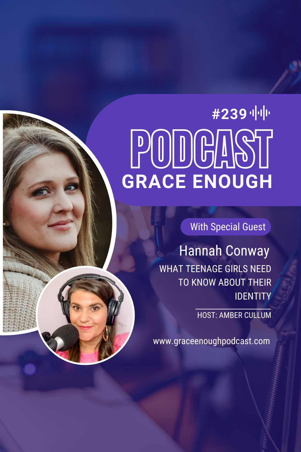 239: Hannah Conway | What Teenage Girls Need to Know About Their Identity