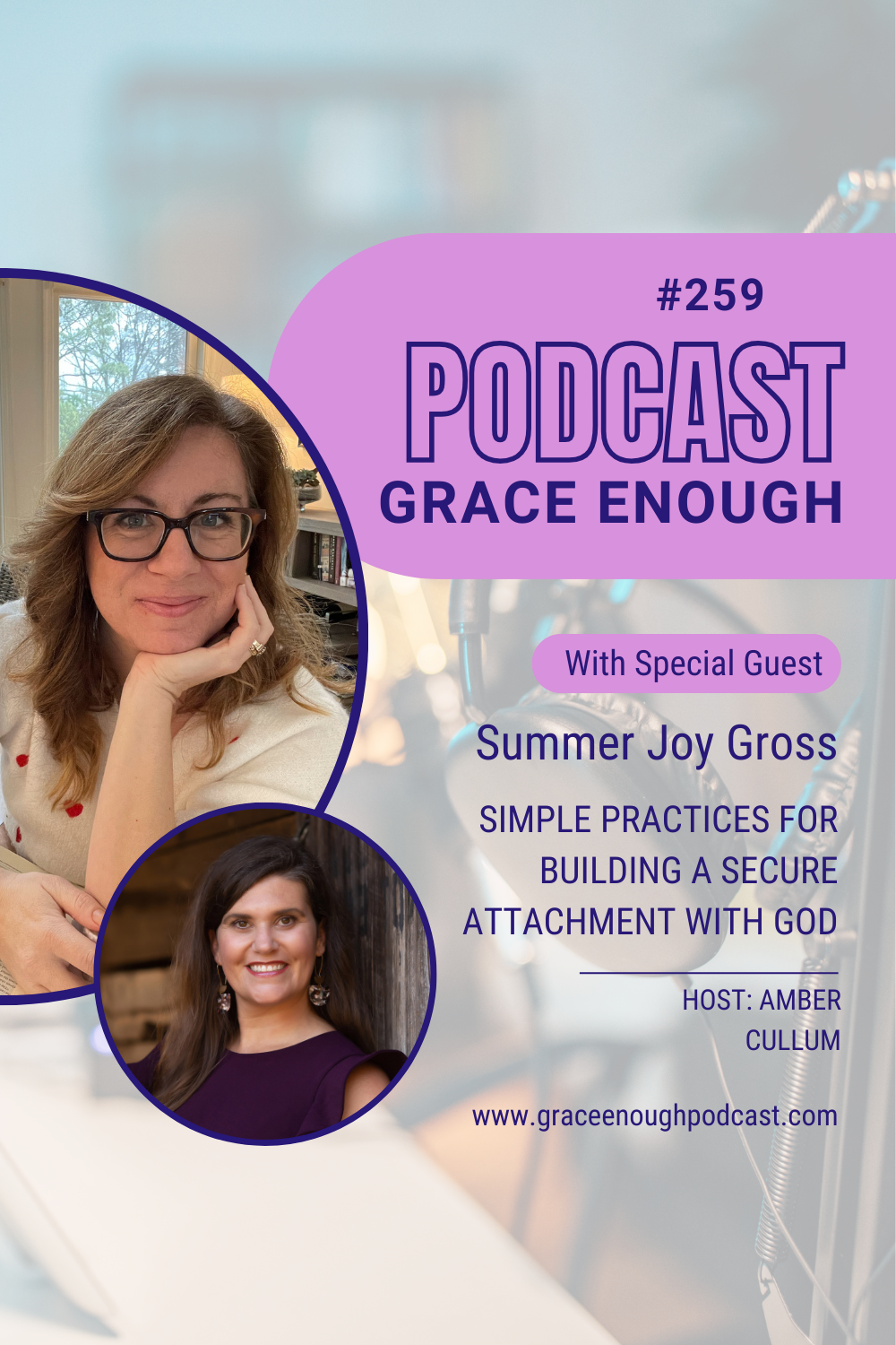 259: Simple Practices for Building a Secure Attachment with God | Summer Joy Gross
